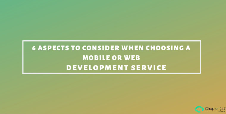 6 Aspects to Consider when Choosing a Mobile or Web Development Service