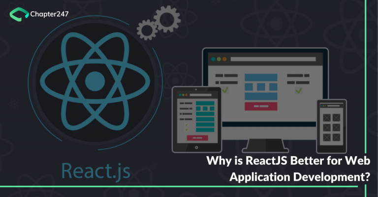 Why ReactJS is better for Web Application Development? | Chapter247