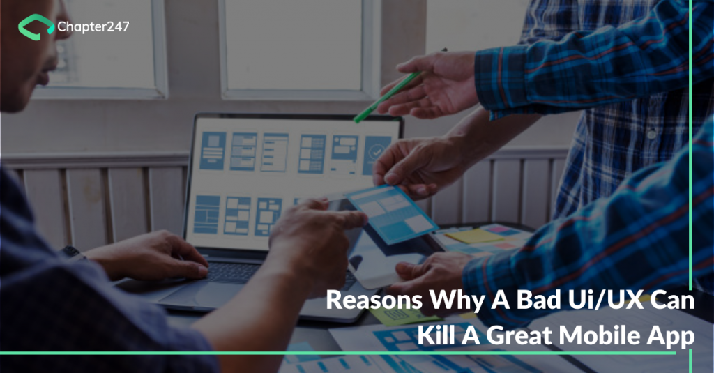 Reasons why a Bad Ui/UX can Kill a Great Mobile App | Chapter247