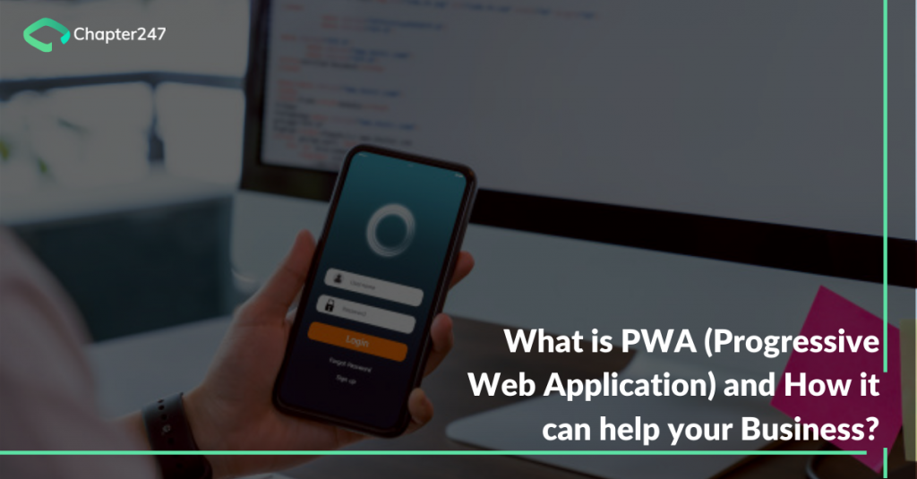 What is PWA? How Can Progressive Web Apps Help Your Business? | Chapter247