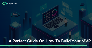 A Perfect Guide on How to Build Your MVP | Chapter247