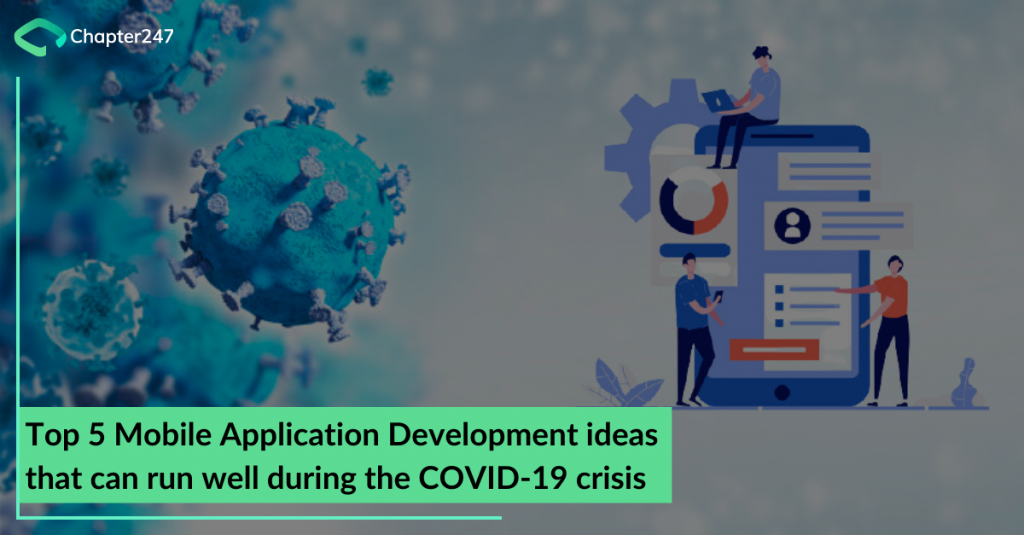 Top Mobile App Development Ideas During Covid-19 Pandemics | Chapter247