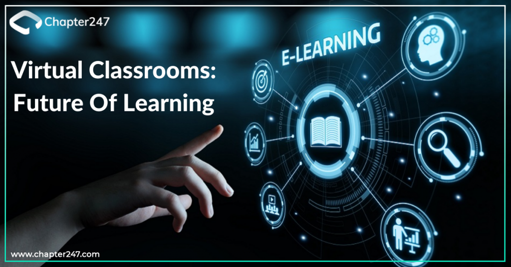 Virtual Classrooms : Future of learning | Chapter247