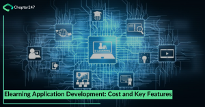 Elearning Application Development: Cost and Key Features | Chapter247