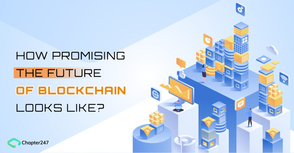 How Promising the Future of Blockchain Looks Like? Blockchain Development.