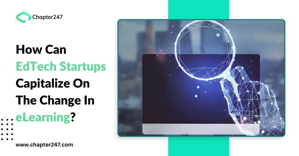 How Can EdTech Startups Capitalize On Change In eLearning?